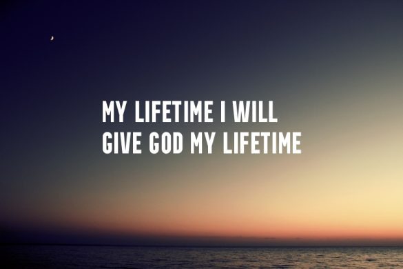 My Lifetime I Will Give God My Lifetime Song » NgGospel.com (Formerly ...