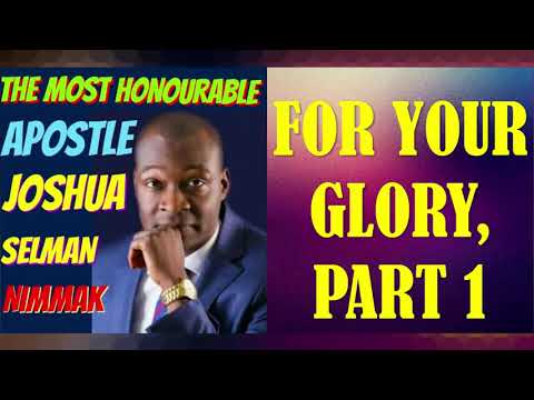 For your glory part 1 & 2 by Apostle Joshua Selman » NgGospel.com (Formerly Ngmp3.com)