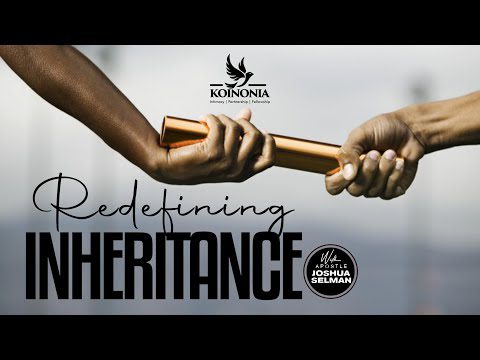 Redefining Inheritance by Apostle Joshua Selman » NgGospel.com (Formerly Ngmp3.com)