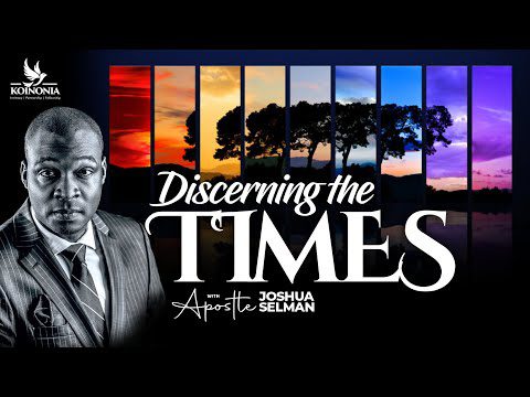 Discerning The Times by Apostle Joshua Selman » NgGospel.com (Formerly Ngmp3.com)