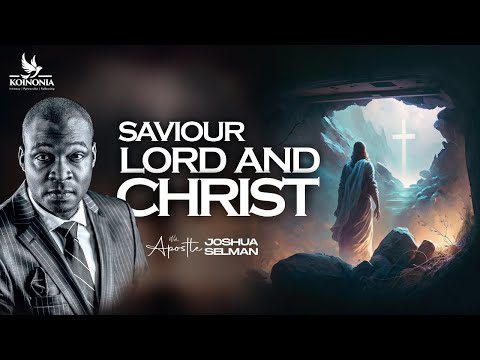 Saviour, Lord and Christ By Apostle Joshua Selman » NgGospel.com ...