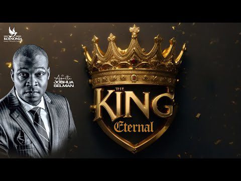 Unto The King Eternal by Apostle Joshua Selman » NgGospel.com (Formerly Ngmp3.com)