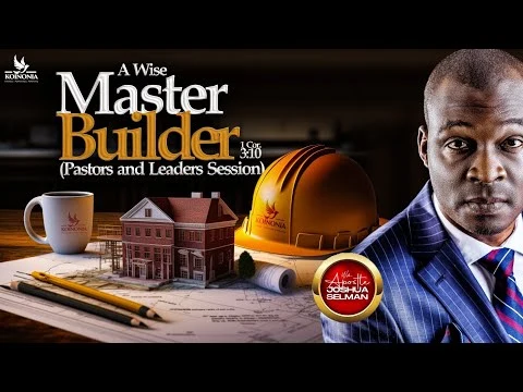 A Wise Master Builder (Pastors and Leaders Session) by Apostle Selman ...
